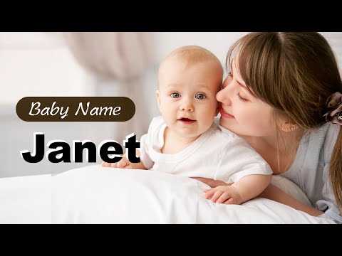 Janet - Girl Baby Name Meaning, Origin and Popularity