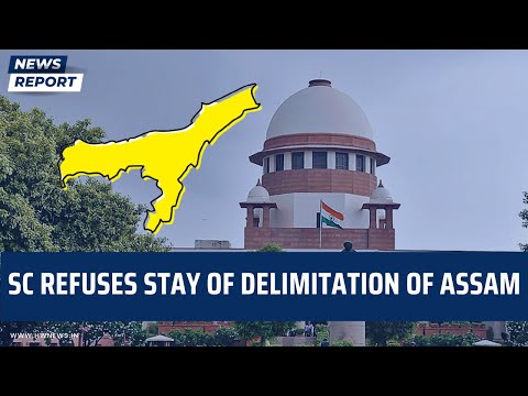 SC refuses stay of delimitation of Assam