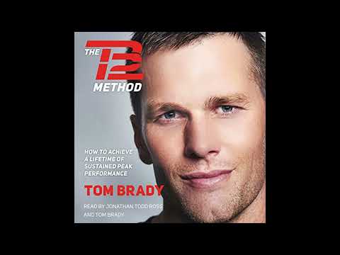 The TB12 Method: How to Achieve a Lifetime of Sustained Peak Performance