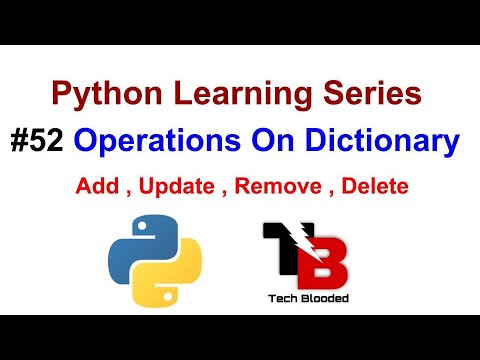 #52 Operations On Dictionary In Python | Add , Update , Remove , Delete , Clear | Tech Blooded