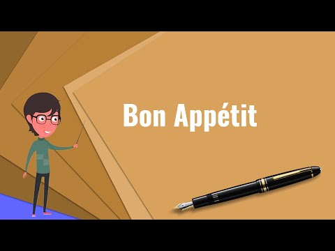 What is Bon Appétit? Explain Bon Appétit, Define Bon Appétit, Meaning of Bon Appétit
