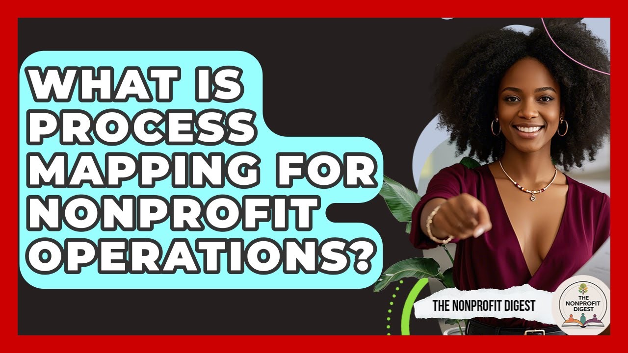 What Is Process Mapping For Nonprofit Operations? - The Nonprofit Digest