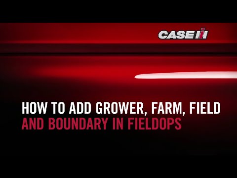 How to add a Grower, Farm, Field and Boundary in FieldOps