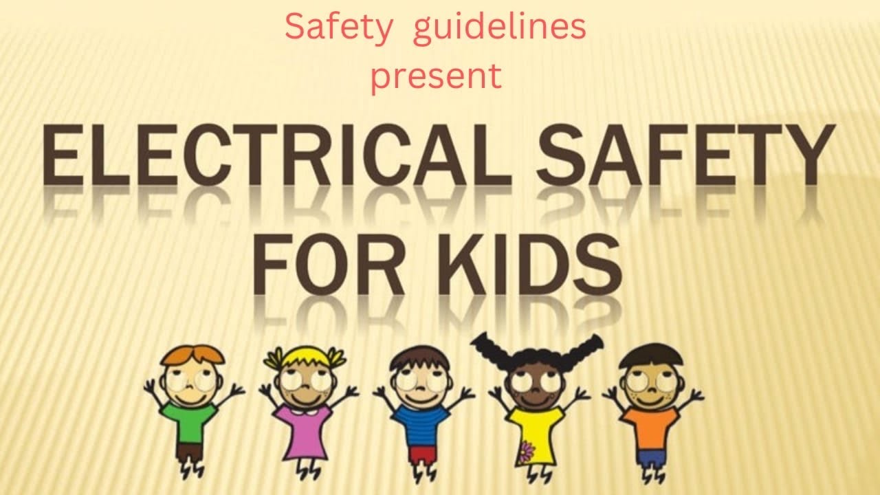 Basic Tips On Electrical Safety Guidelines For Kids @safetyguidelines9364