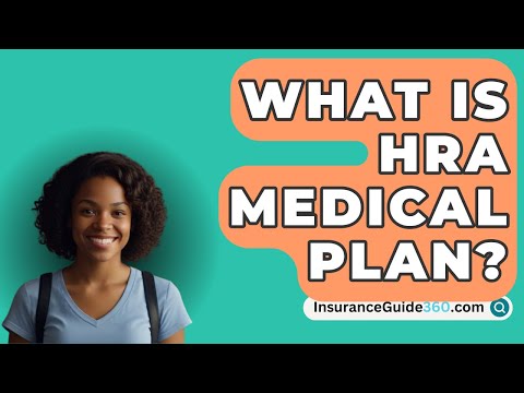 What Is HRA Medical Plan? - InsuranceGuide360.com