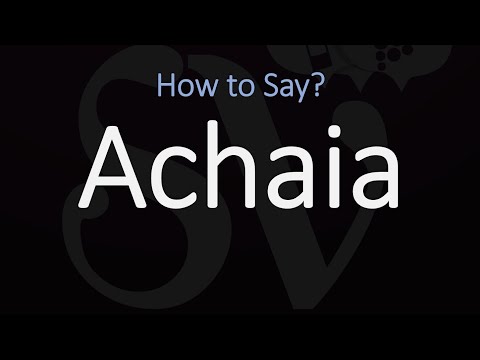 How to Pronounce Achaia? (CORRECTLY)