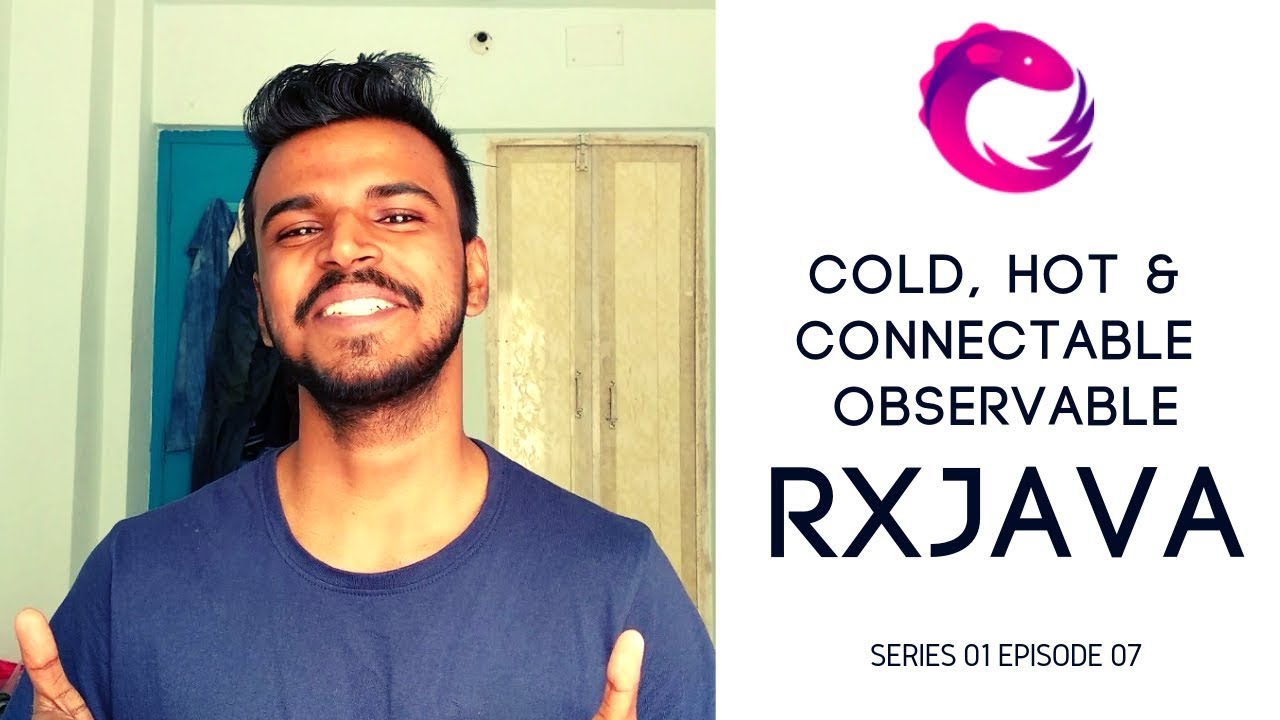 #7 RxJava - Cold Observable, Hot Observable and Connectable Observable