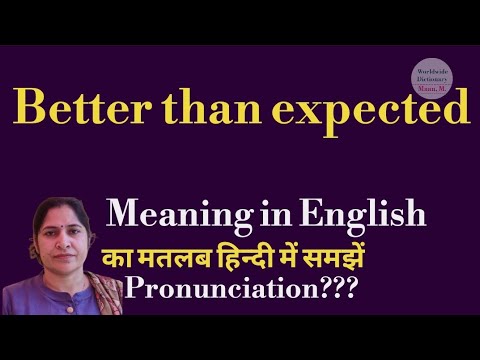 better than expected meaning l meaning of better than expected l better than expected  hindi matlab