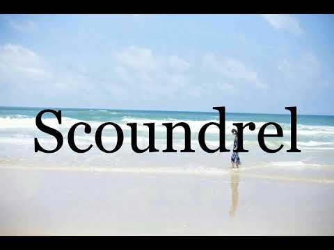 How To Pronounce Scoundrel🌈🌈🌈🌈🌈🌈Pronunciation Of Scoundrel