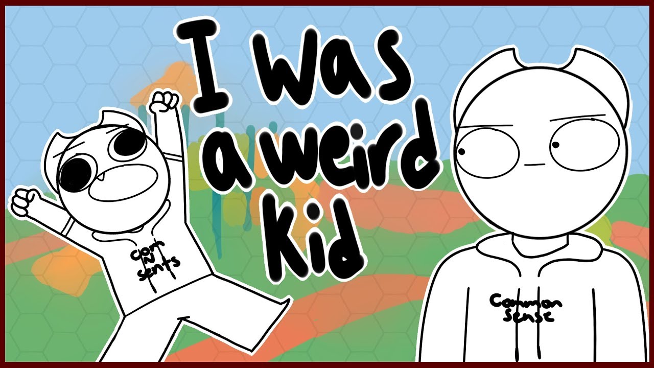 I Was A Weird Kid