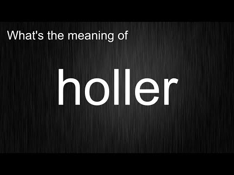 What Does "holler" Mean? Mastering The Art Of Pronouncing "holler"!