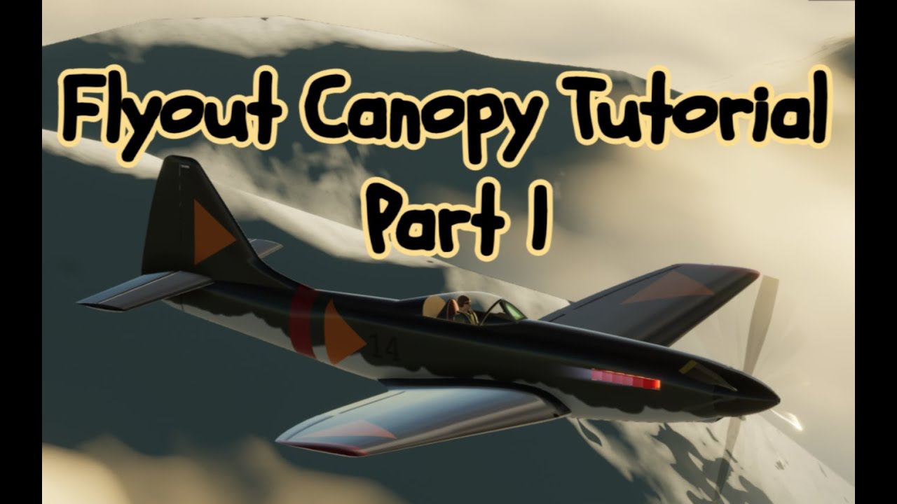 Flyout Canopy Tutorial Part 1
