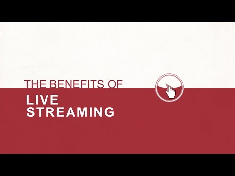 The Benefits Of Live Streaming