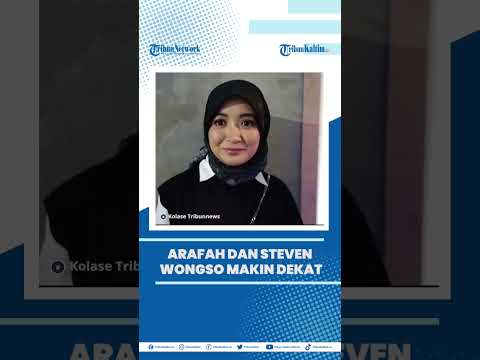 Arafah Rianti: Steven Wongso Selalu Mengerti Aku #arafahrianti #stevenwongso
