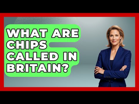 What Are Chips Called In Britain? - United Kingdom Explorers