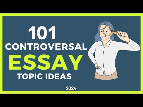 101 CONTROVERSIAL ESSAY TOPIC IDEAS | Essay Writing