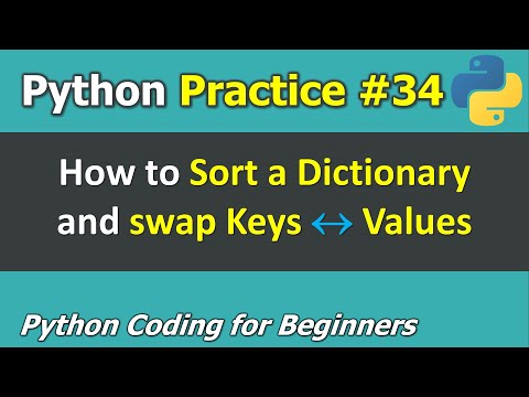 Practice #34: Sort a Dictionary and swap Keys, Values | Python Programming for Beginners