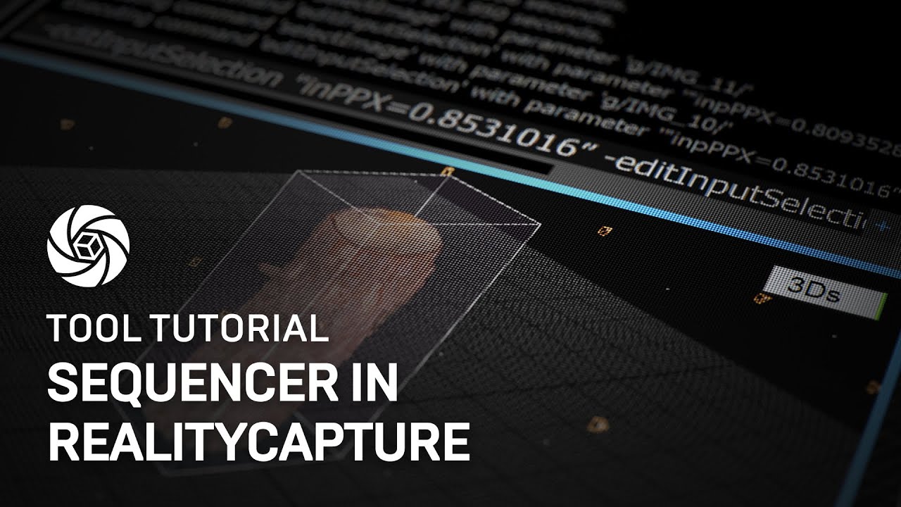 RealityCapture tutorial: Sequencer