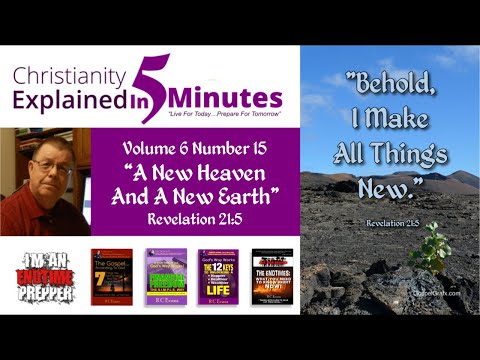 A New Heaven And A New Earth - Revelation 21:5 - Christianity Explained In 5 Minutes