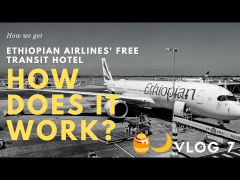How does the Ethiopian Airlines FREE TRANSIT HOTEL in Addis Ababa work? | Honeymoon VLOG 7