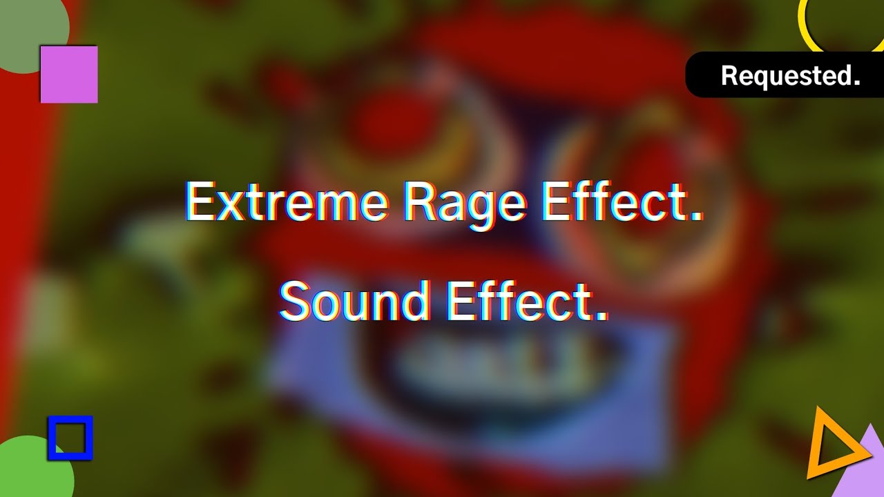 (Requested/Loud) Extreme Rage Effect Sound Effect.