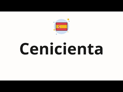 How to pronounce Cenicienta (Cinderella in Spanish)