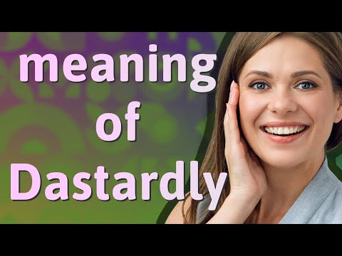 Dastardly | meaning of Dastardly