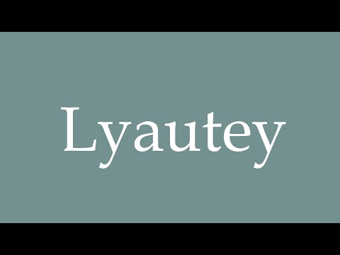 How to Pronounce ''Lyautey'' Correctly in French
