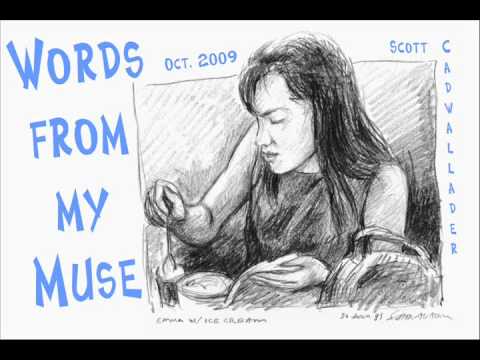 Words from My Muse (original) Scott Cadwallader