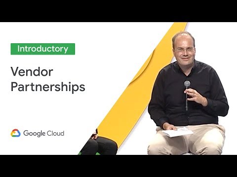 Making Vendor Partnerships Work for You (Cloud Next '19)