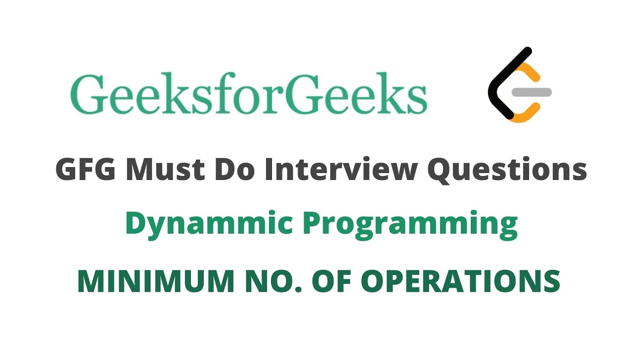 GFG Must do interview Questions || Dynamic Programming || Minimum No. of operations