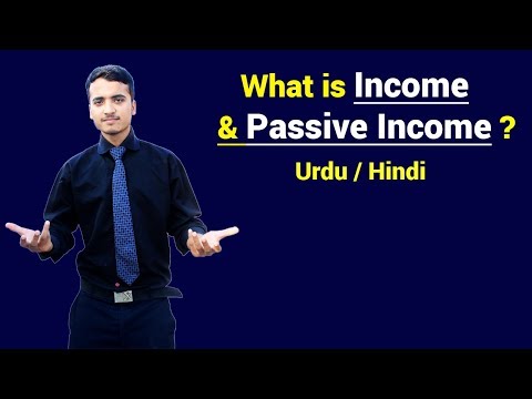 What is Income & Passive Income ? Urdu / Hindi