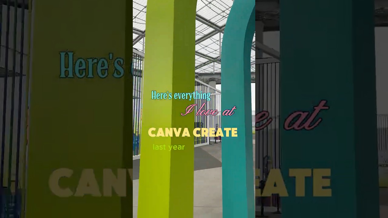 Things I love at Canva Create 2024