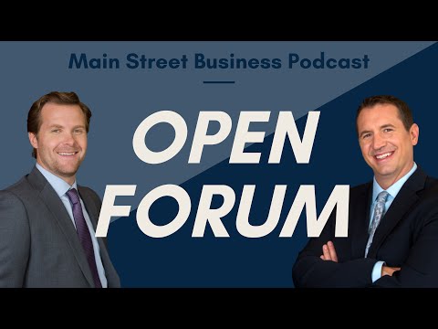 Open Forum for Tax and Legal Questions - Main Street Business Podcast