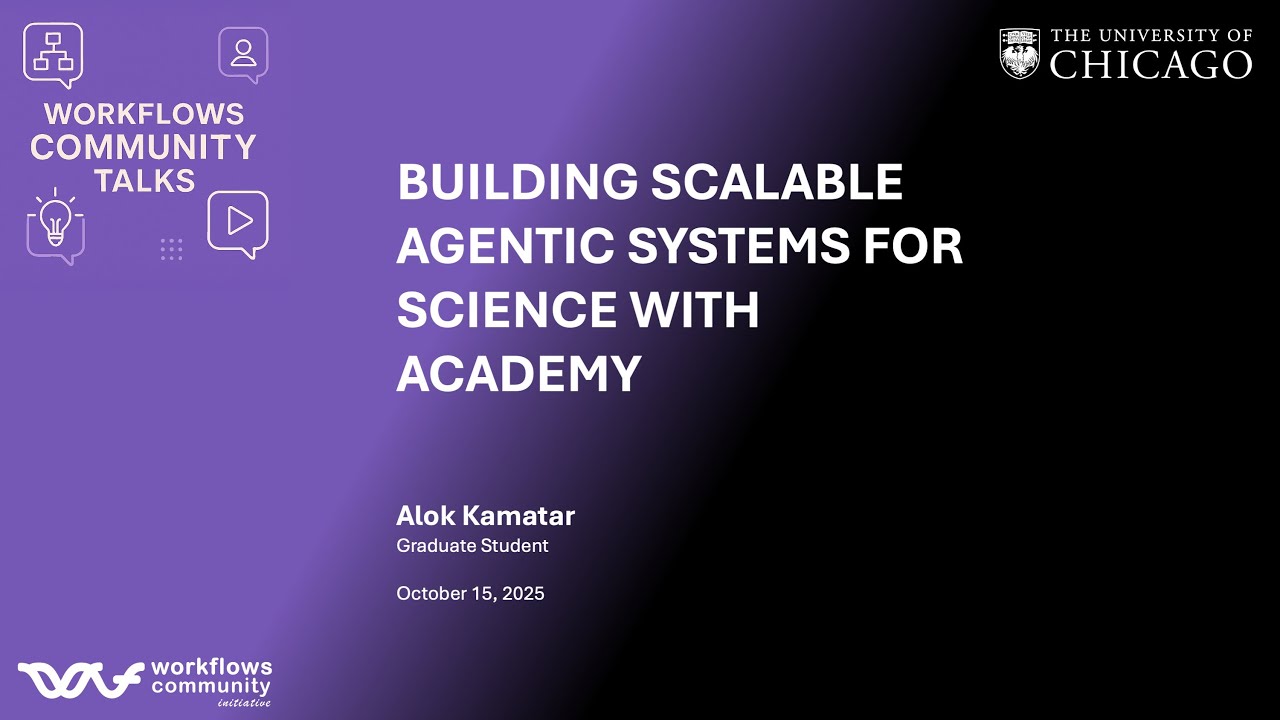 Workflows Community Talks: Building Scalable Agentic Systems for Science with Academy