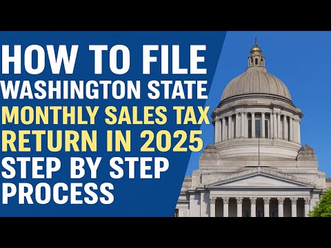 How to File Washington State Monthly Sales Tax Return in 2025 | Step by Step Process | US Sales Tax