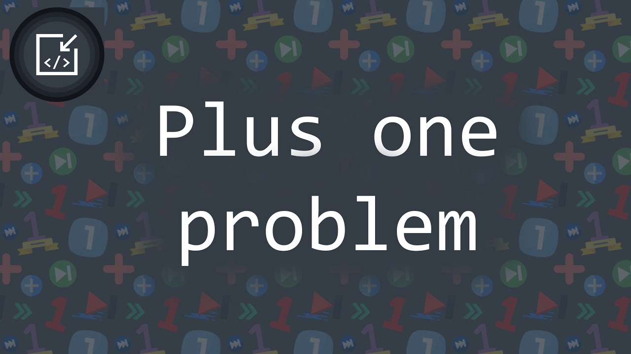 Plus one problem - Inside code