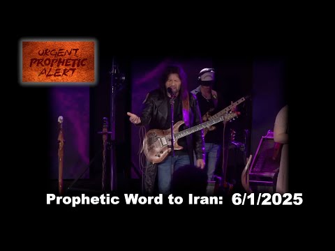 Prophetic Word to Iran: 6/1/2025