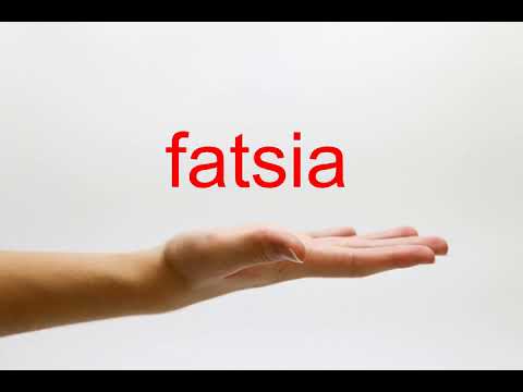 How to Pronounce fatsia - American English