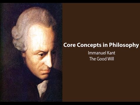 Immanuel Kant, Groundwork for Metaphysics of Morals | The Good Will | Philosophy Core Concepts