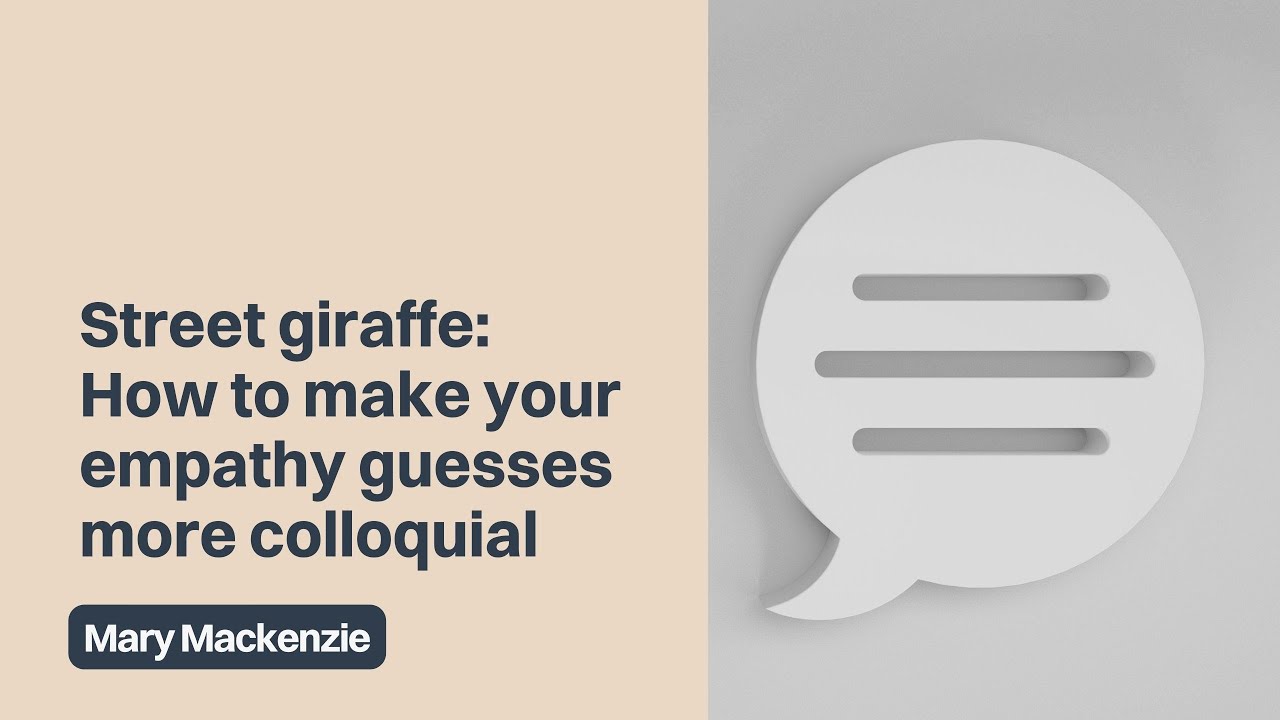 Here's how you can sound more natural with your empathy guesses | Mary Mackenzie