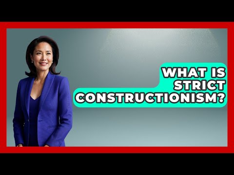 What Is Strict Constructionism? - Stories of the States