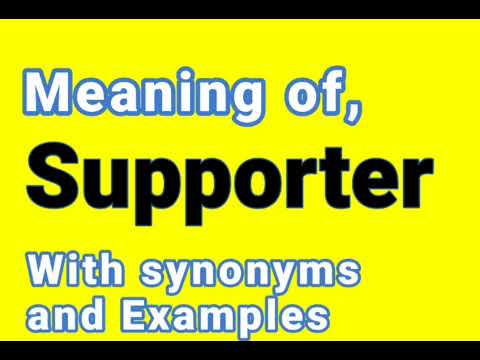 Supporter meaning & Synonyms || Synonyms of Supporter || Examples in Sentences