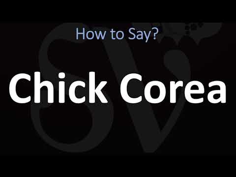 How to Pronounce Chick Corea? (CORRECTLY)