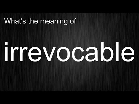 Stop Struggling! Quick Guide to Pronouncing "irrevocable" and Meaning