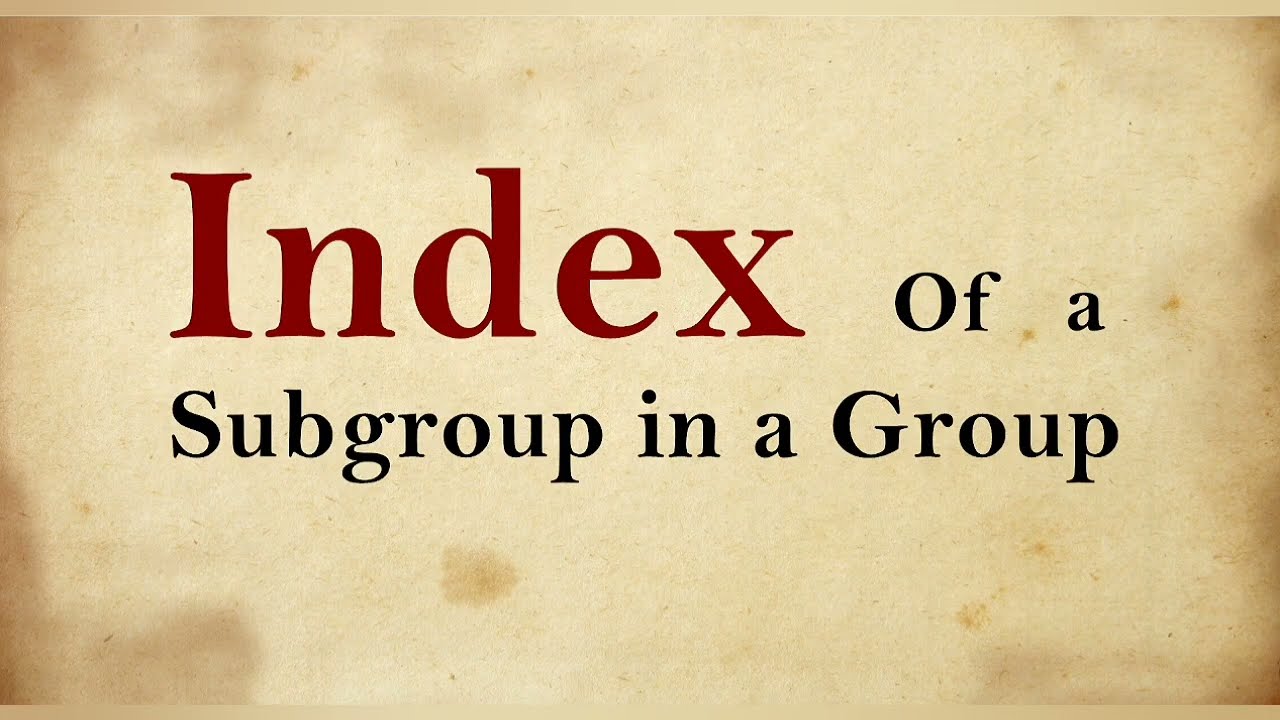 Index of a subgroup in a group || L-15 || group index || group and ring || group algebra