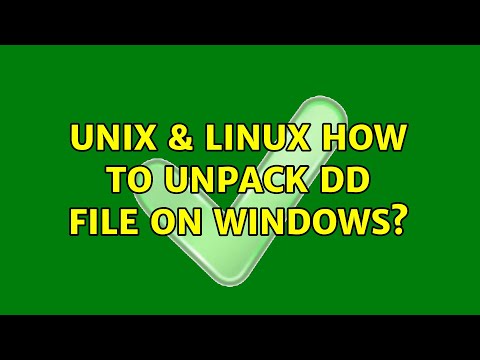 Unix & Linux: How to unpack dd file on Windows? (2 Solutions!!)