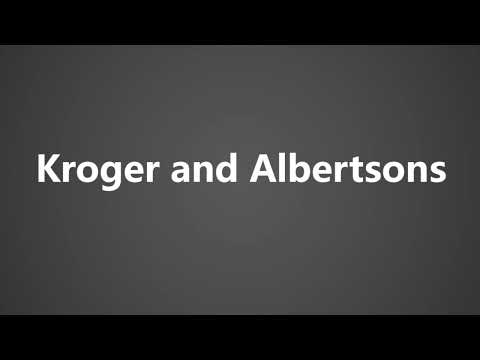 How To Pronounce Kroger and Albertsons