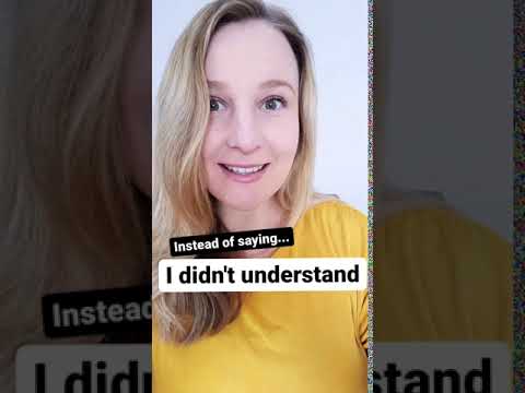 Instead of saying 'I DIDN’T UNDERSTAND' say this phrase instead! #shorts