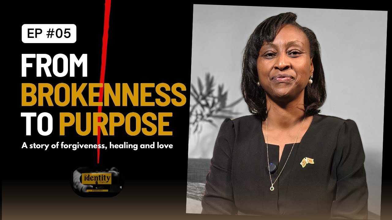 From Brokenness To Purpose: Journey To Healing & Identity | The Identity Project Podcast Ep5